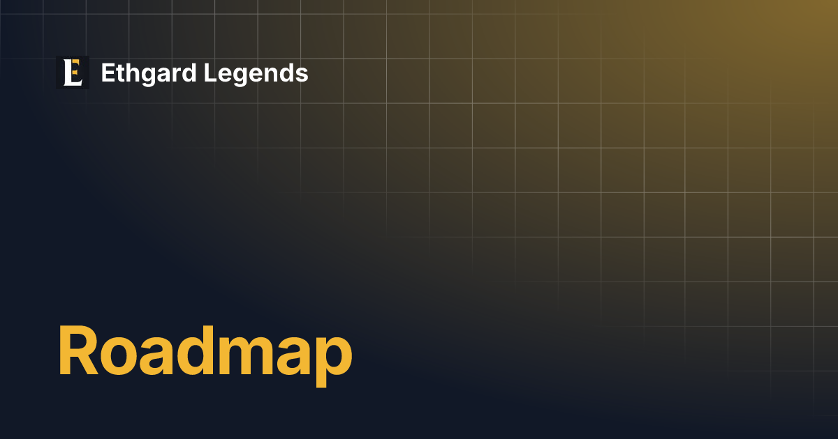 Roadmap | Ethgard Legends